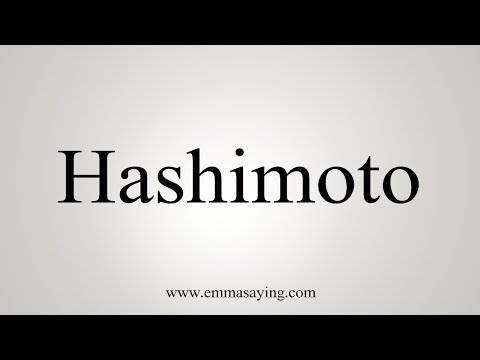 How To Say Hashimoto