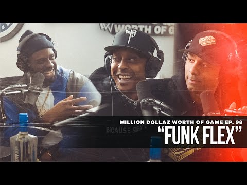 Funk Flex: Million Dollaz Worth of Game Episode 98