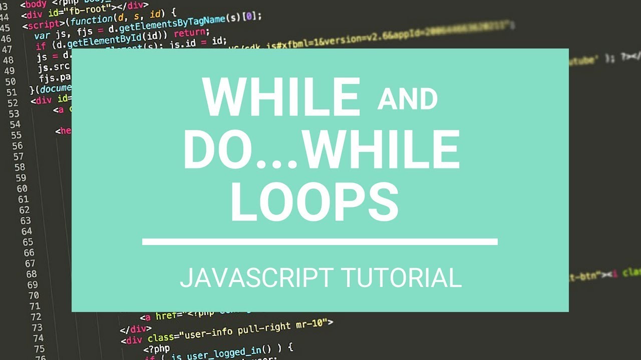 JavaScript Tutorial: While and Do...While Loops