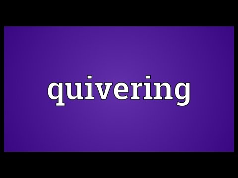 Quivering Meaning