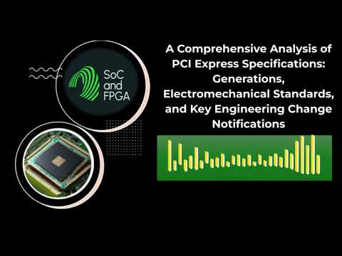 Comprehensive Analysis of PCI Express Specifications:Generations, Electromechanical Standards etc.