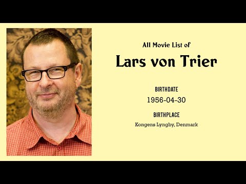 Lars von Trier Movies list Lars von Trier| Filmography of Lars von Trier