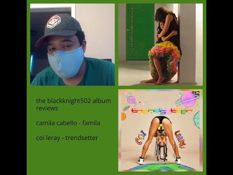Apr 11 22 - album reviews - camila cabello - famila , coi leray - trendsetter