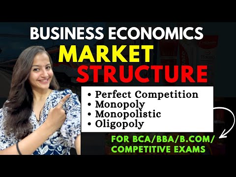 Market Structure | Perfect Competition, Monopoly, Monopolistic & Oligopoly | Business Economics