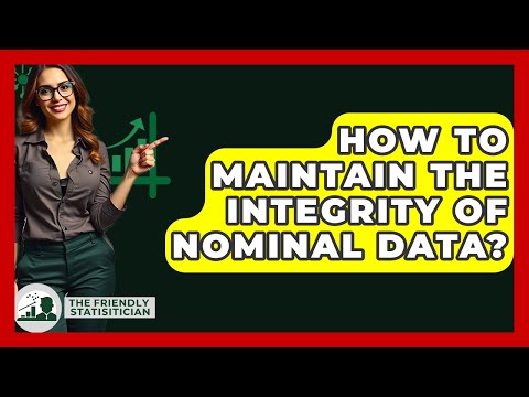 How To Maintain The Integrity Of Nominal Data? - The Friendly Statistician
