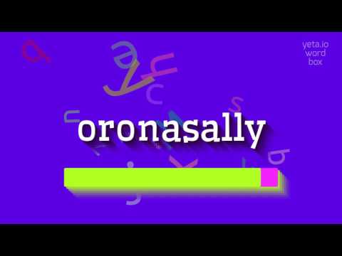 HOW TO PRONOUNCE ORONASALLY? #oronasally