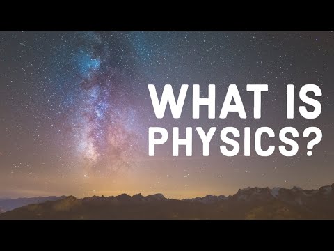 What is Physics?