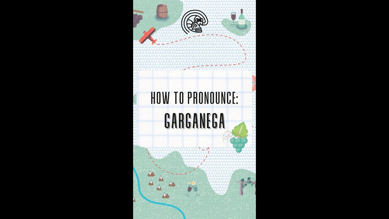 Pronunciation time: Garganega