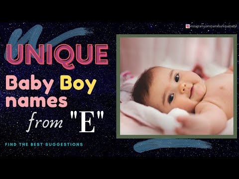 Unique Baby Boy Names From E | Boy Name ideas & Meaning