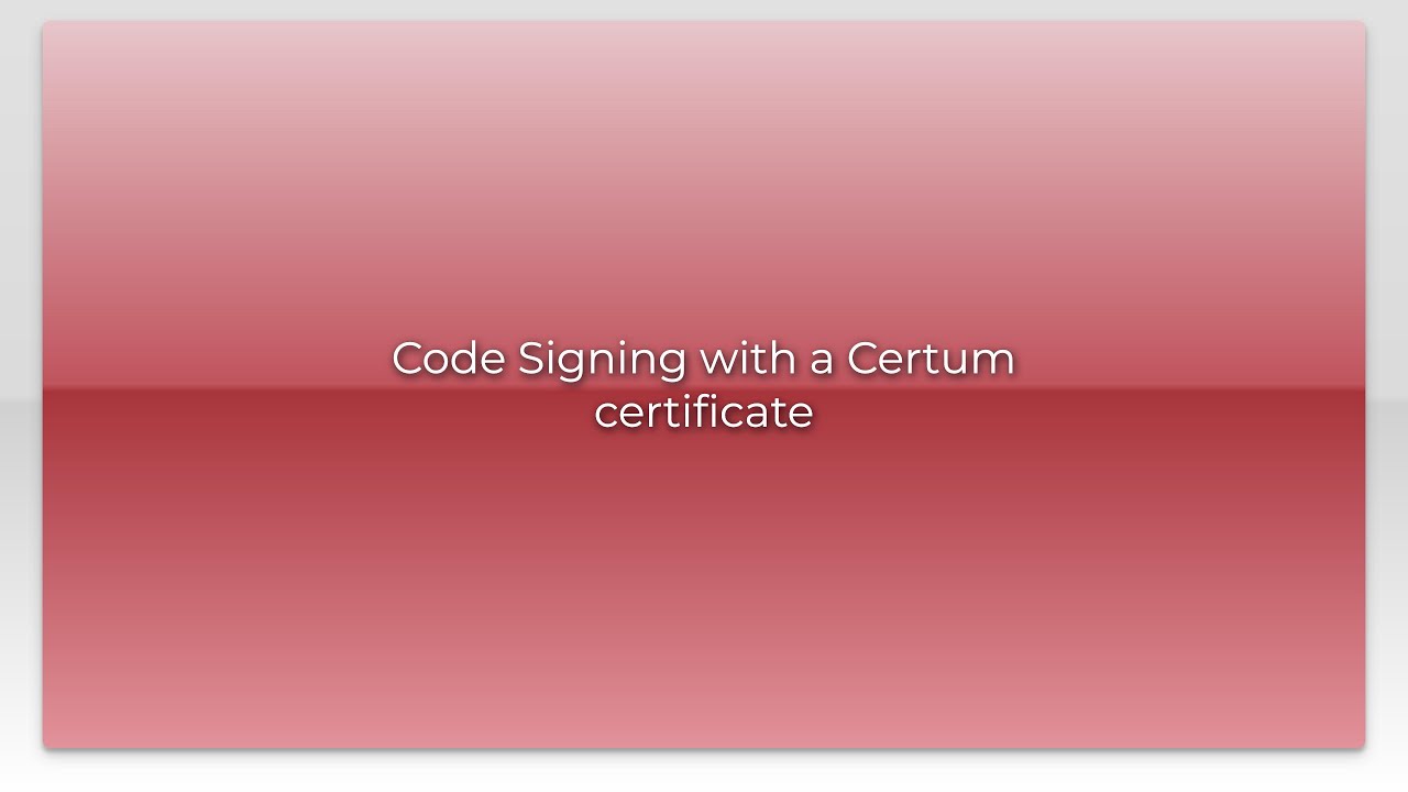 Code Signing with a Certum certificate