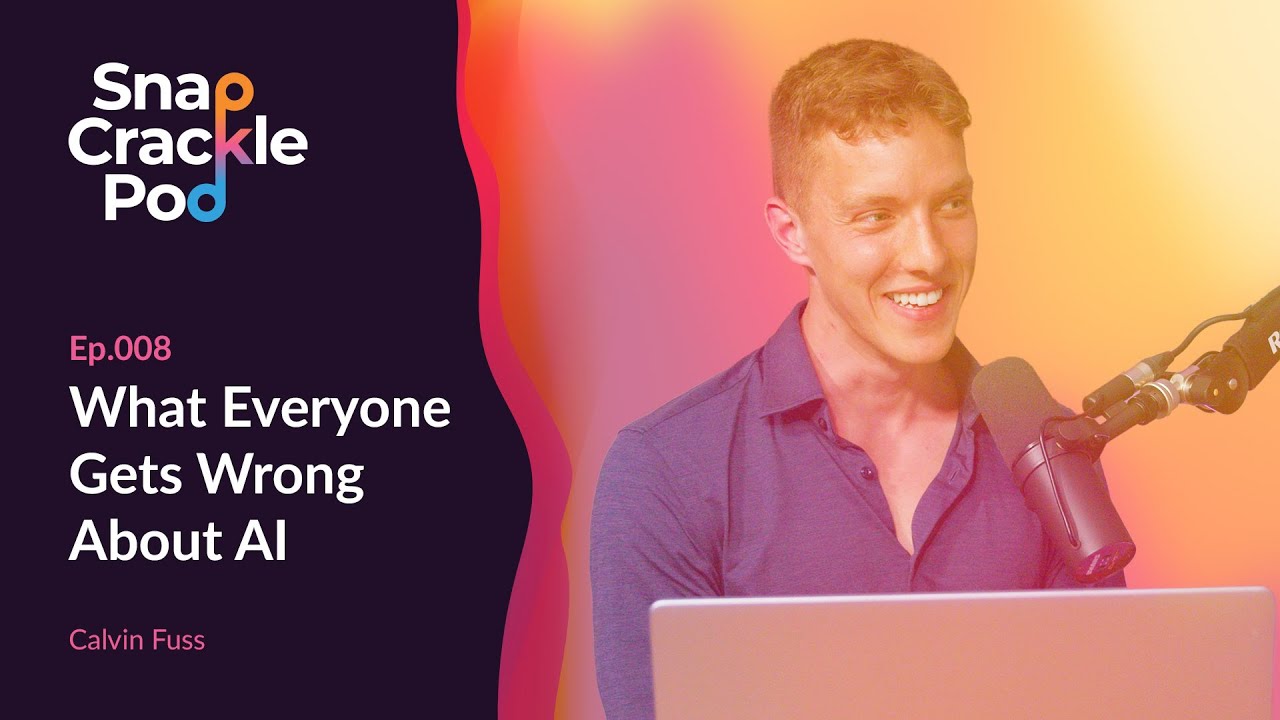 08 |  Calvin Fuss - What Everyone Gets Wrong About AI