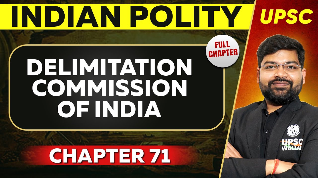 Understanding the Delimitation Commission of India: A Comprehensive ...