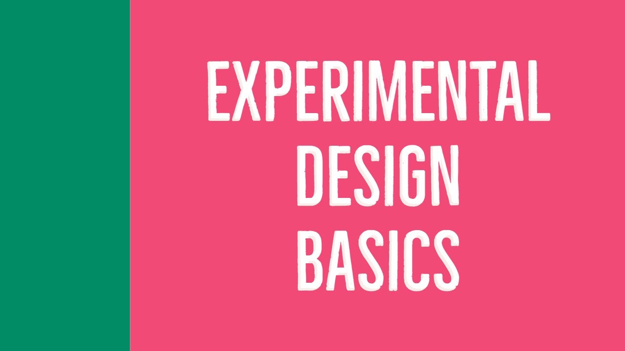 Experimental Design 1: Basics