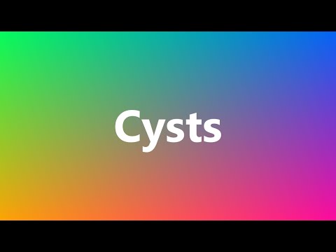 Cysts - Medical Meaning and Pronunciation