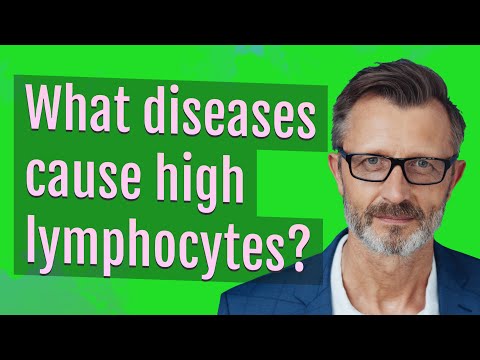 What diseases cause high lymphocytes?
