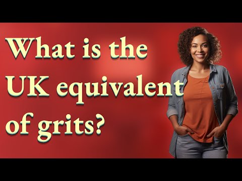 What is the UK equivalent of grits?