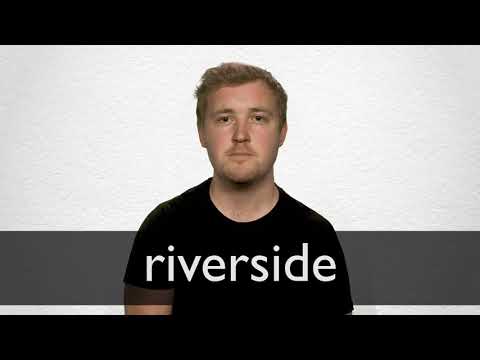 RIVERSIDE definition and meaning | Collins English Dictionary