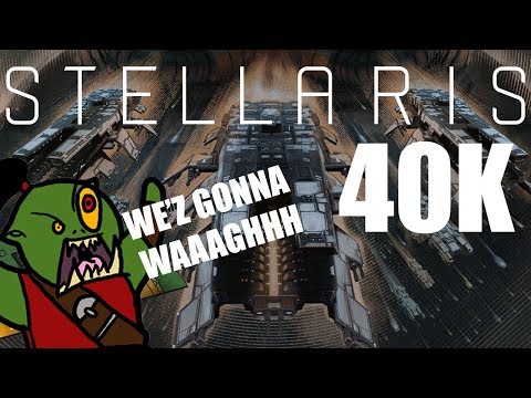 Stellaris 40K Ork Boyz Is a Totally Painless Experience With No Issues What So Ever