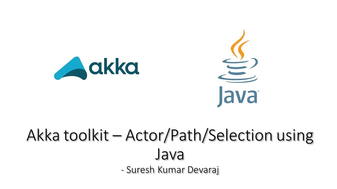 Akka Toolkit - Actor - System/Path/Selection implementation using Java