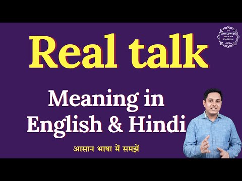 What does "Real talk" mean? Explained meaning of "Real talk" in English and Hindi