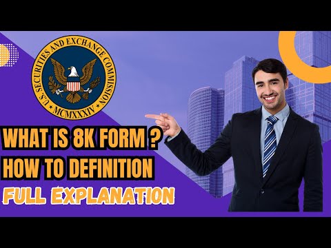 What Is 8K Form? | How to Definition | Filing Requirements | FULL EXPLANATION | UPDATE 2023 August