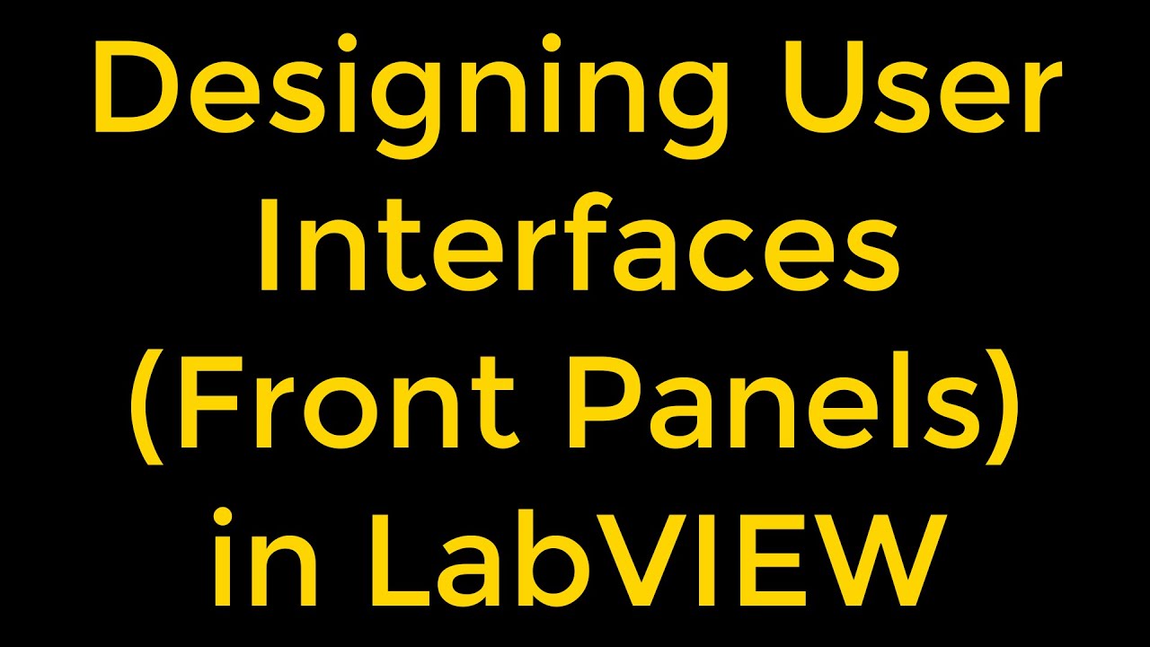 Designing User Interfaces (Front Panels) in LabVIEW