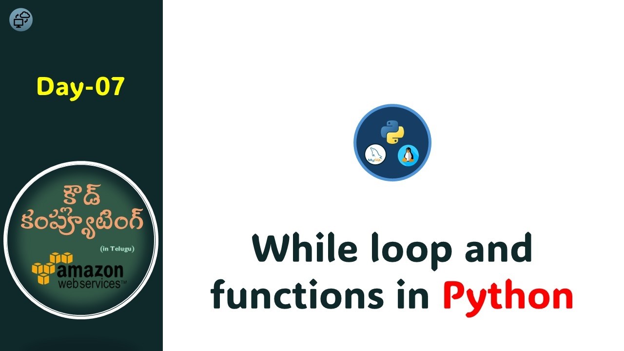 Day07 | Python full-stack developer course | while loop and functions | Cloud Computing In Telugu