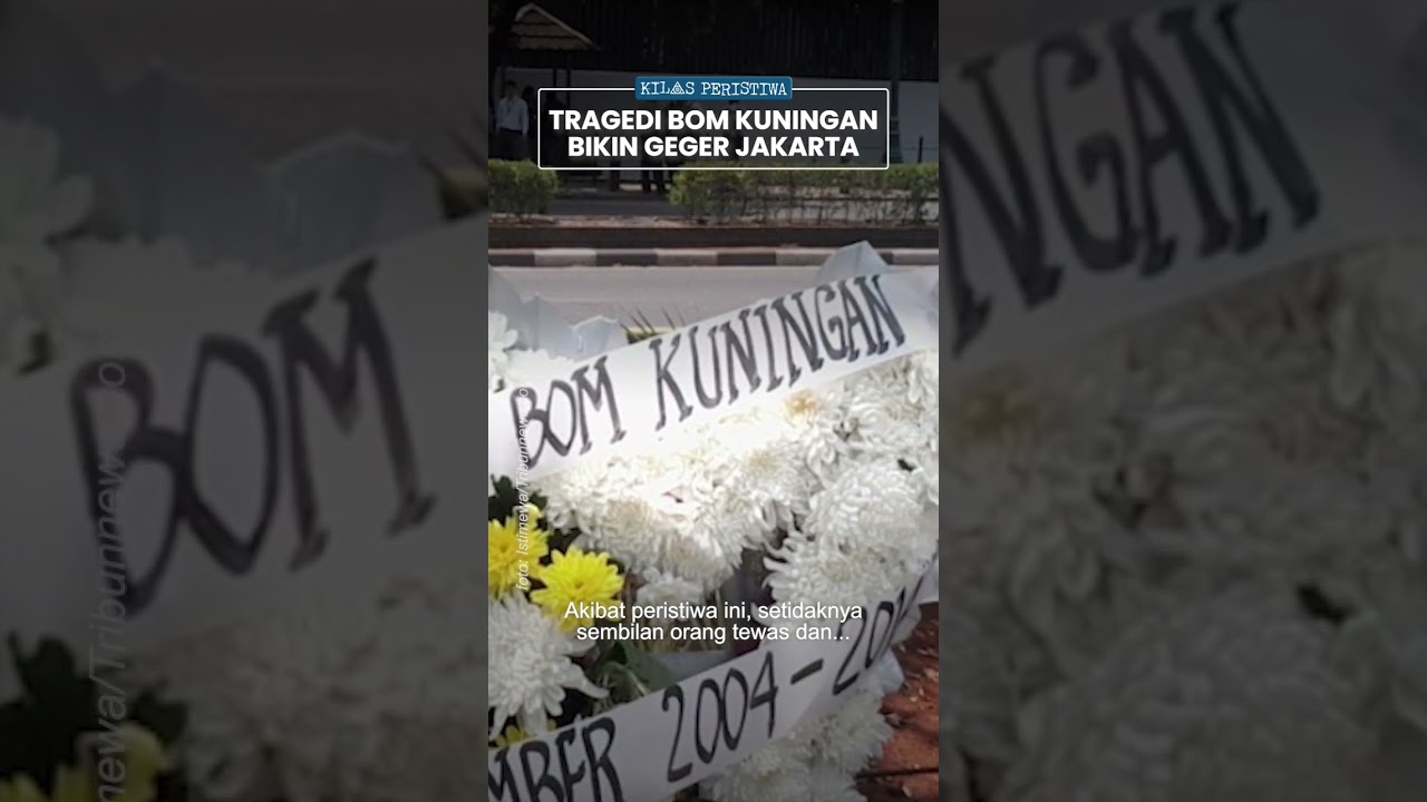 Kilas Peristiwa: Tragedi Bom Kuningan di Kedubes Australia, Diduga ...