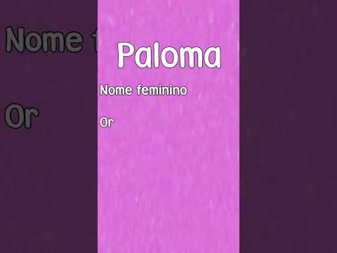 PALOMA - SIGNIFICADO E ORIGEM DO NOME [SHORTS]