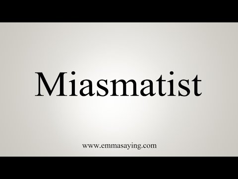 How To Say Miasmatist