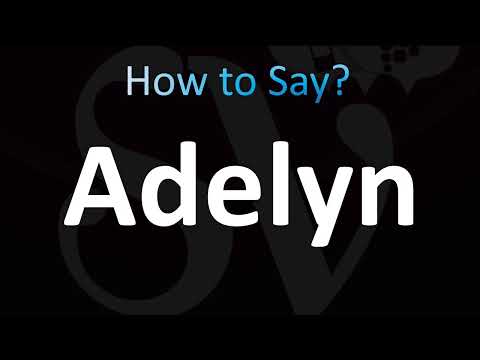 How to Pronounce Adelyn (CORRECTLY!)