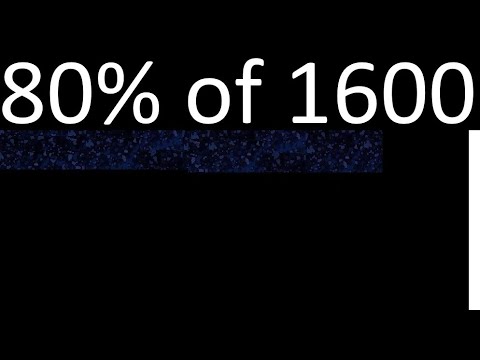 80% of 1600 , percentage of a number . 80 percent of 1600 . procedure