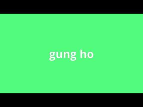 what is the meaning of gung ho.