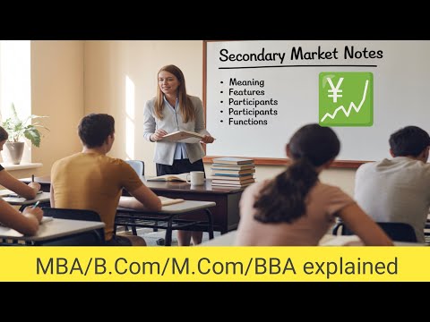Meaning of Secondary market l Functions of secondary Market l Features of secondary market