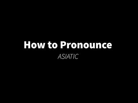 How to Pronounce ASIATIC