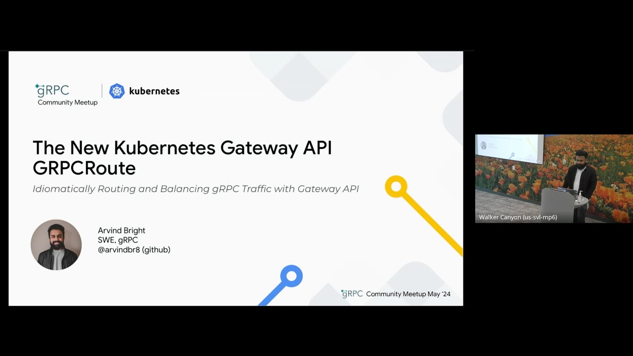 Routing traffic in Kubernetes with the Gateway API | GRPCRoute | Arvind Bright, Google