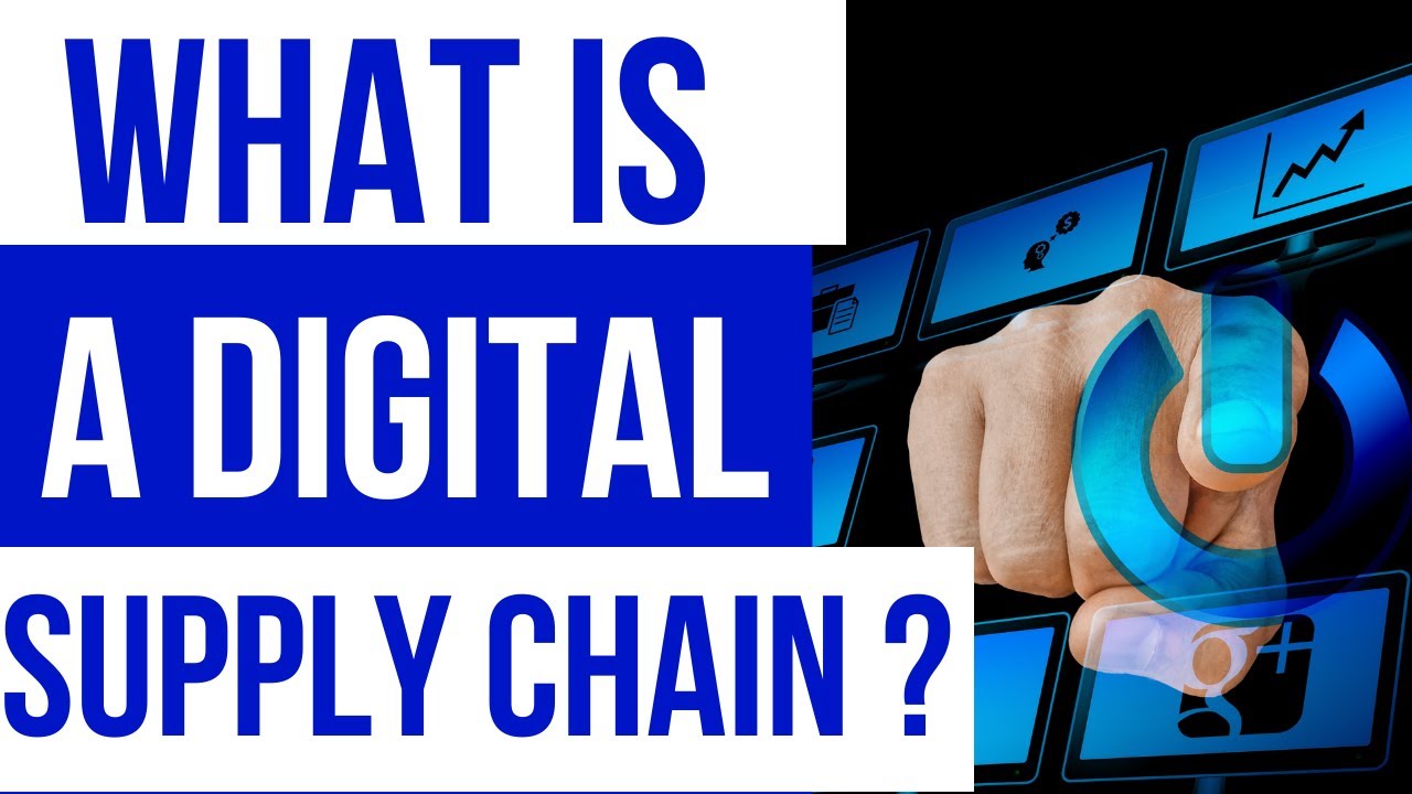 WHAT is a DIGITAL SUPPLY CHAIN ? (Simple explanation !!)