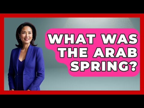 What Was The Arab Spring? - The Geography Atlas