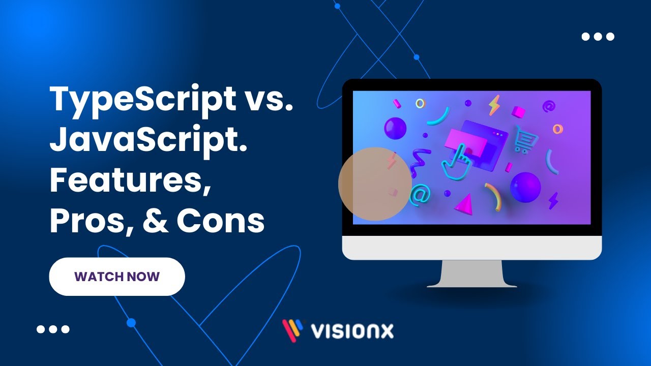 TypeScript vs. JavaScript. Features, Pros, & Cons | VisionX
