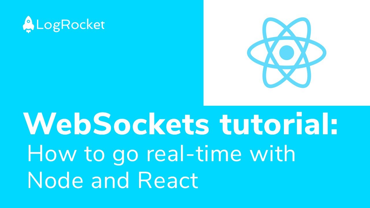 WebSockets tutorial: How to go real-time with Node and React