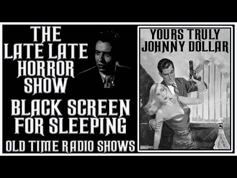 All Night Long : Black Screen For Sleep – Johnny Dollar / Bob Bailey ...