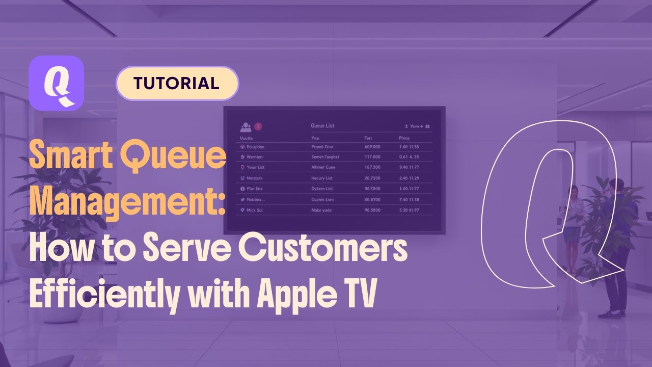 Smart Queue Management: How to Serve Customers Efficiently with Apple TV