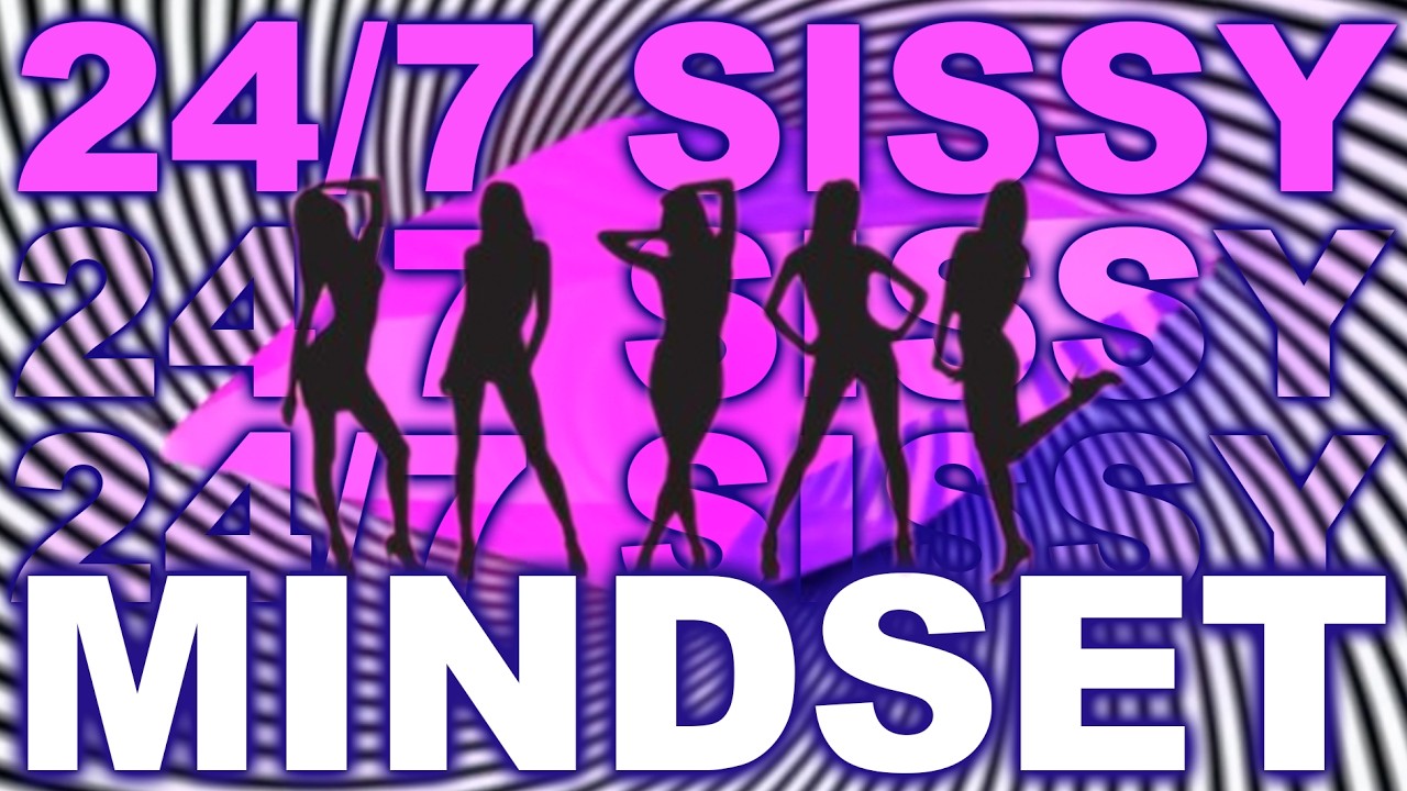 24/7 Sissy Mindset | Deep Feminization Hypnosis