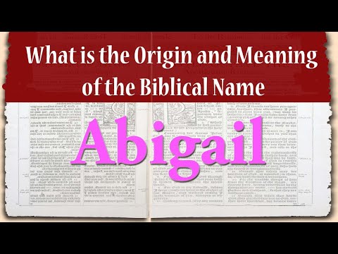 Do you want to name your baby Abigail? Analysis of the name Abigail
