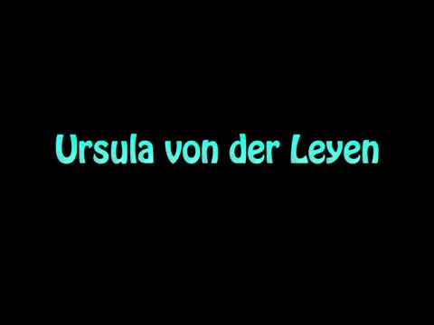 Learn How To Pronounce Ursula von der Leyen