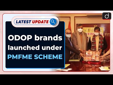 ODOP brands launched under PMFME Scheme : Latest update | Drishti IAS English