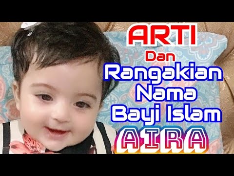 Arti Nama Bayi Perempuan islami AIRA, Rangkaian Nama bayi Islam dan Penjelasan Namanya