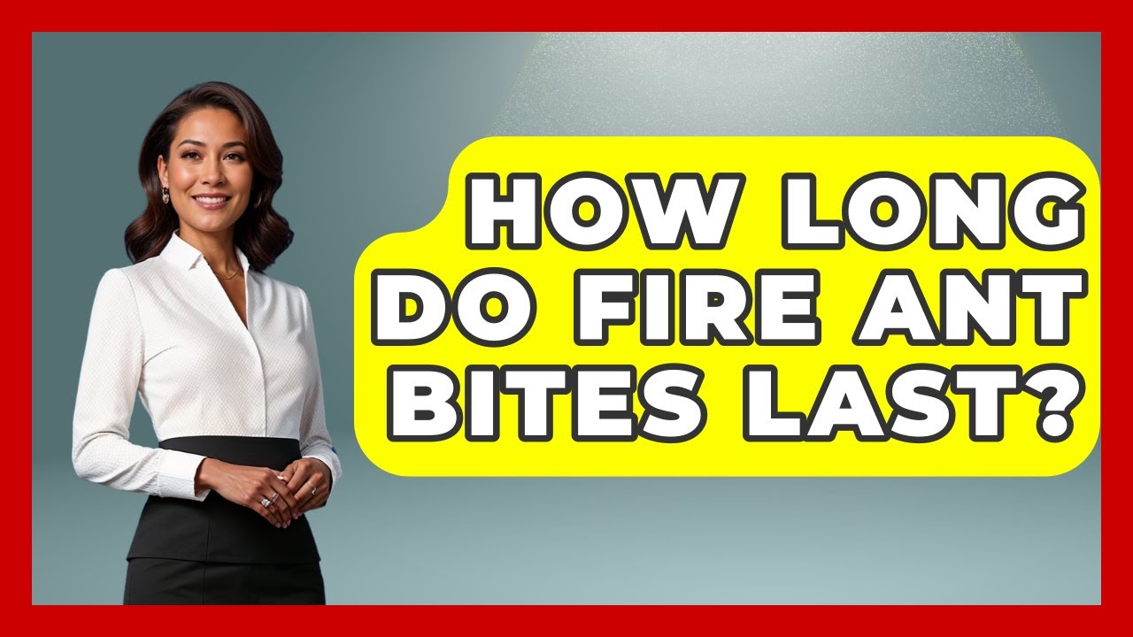 How Long Do Fire Ant Bites Last? - First Response Medicine