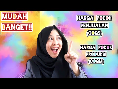 Laporan Harga Pokok Penjualan (COGS) dan Laporan Harga Pokok Produksi (COGM) MUDAHHHH DIPAHAMI !!!!