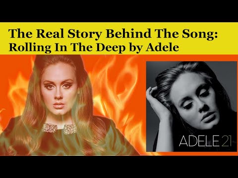 The Real Story Behind the Song: Rolling In The Deep by Adele